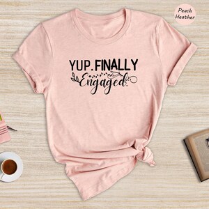 Yup Finally Proposed Shirt, Yup Finally Engaged Shirt, Fiance Shirt ...