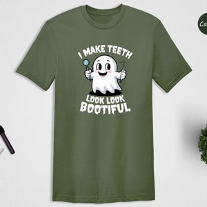 I Make Teeth Look Bootiful Shirt, Funny Dental Shirt, Assistant Tech ...