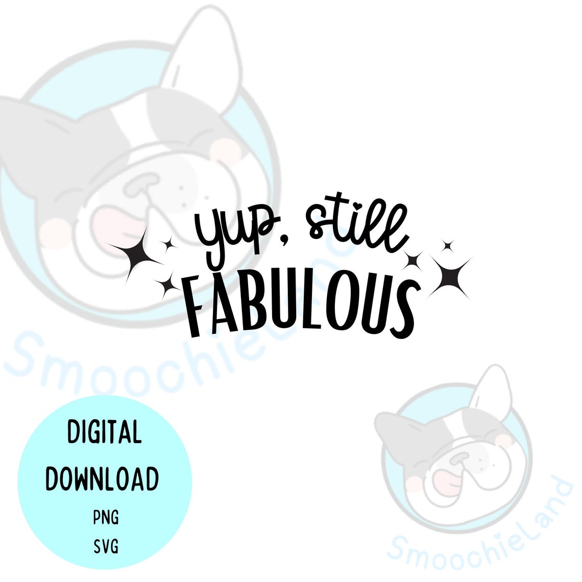 Yup, Still Fabulous SVG, PNG, Sublimation Design, Mental Health ...