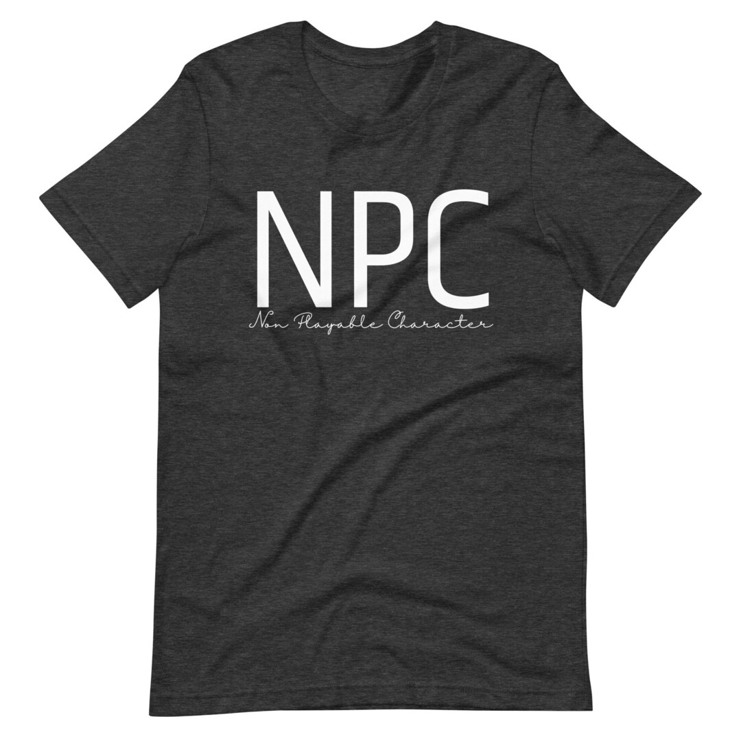 NPC Shirt, NPC Tshirt, Funny Gaming Shirt, Non Playable Character, RPG ...