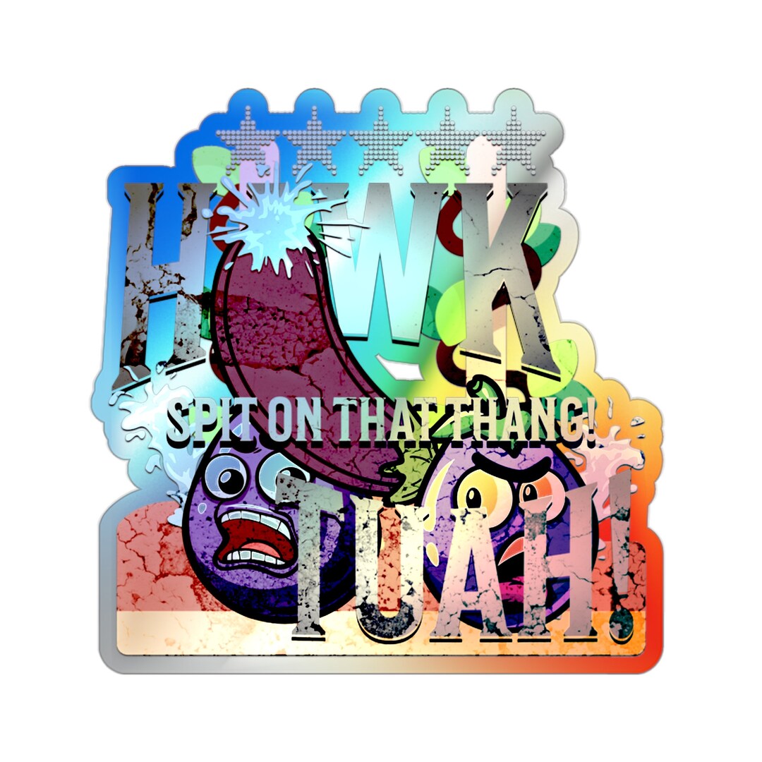 HAWK TUAH, Spit on That Thang, Funny Holographic Die-cut Stickers, 3D ...