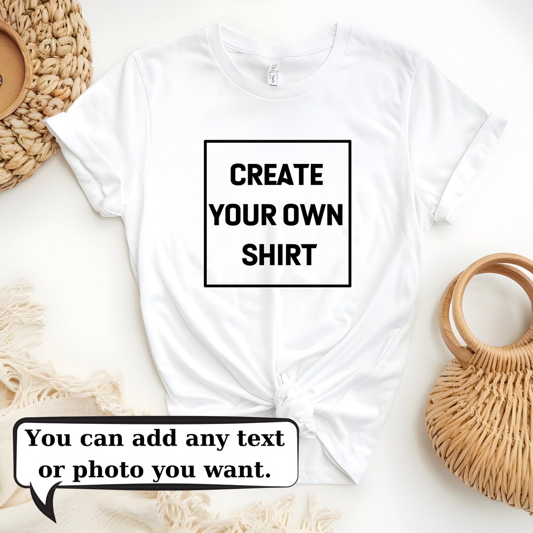 Create Your Own Shirt, Custom Text Sweatshirt, Add Your Photos T-shirt ...