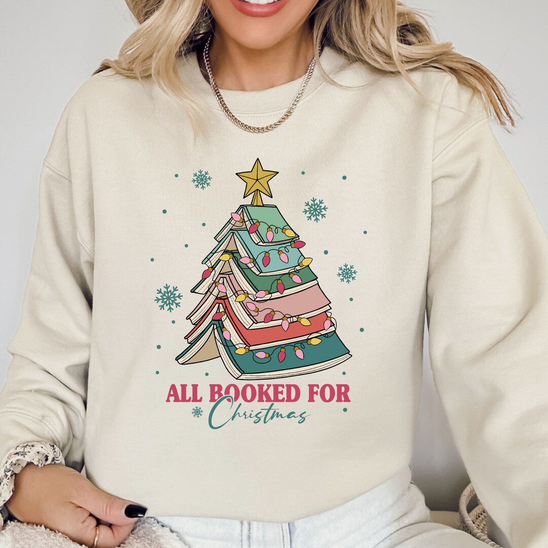 All Booked for Christmas T-shirt, Christmas Book Tree Sweatshirt, Book ...