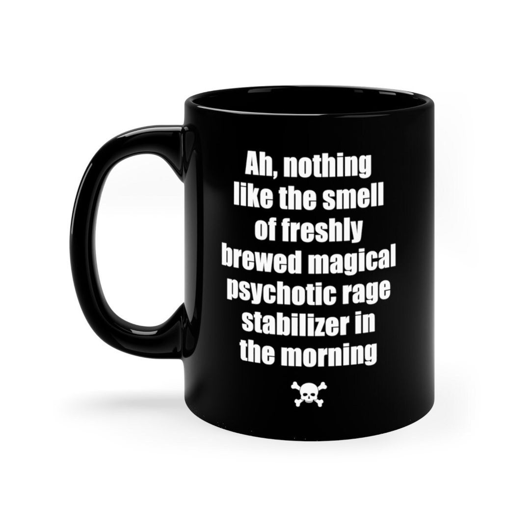 Funny Mugs for Men, Magical Psychotic Rage Stabilizer Cup, Dating App ...