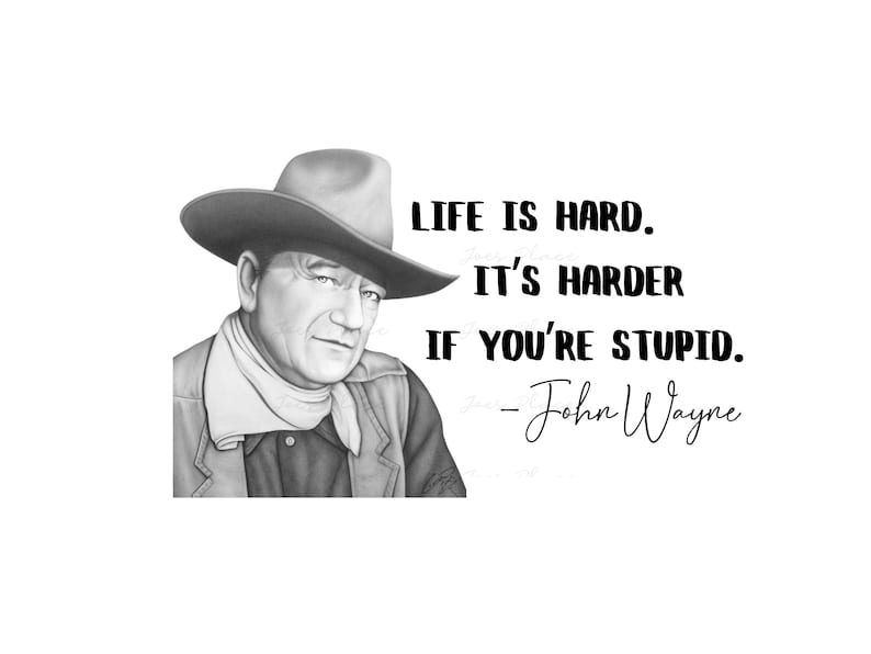 John Wayne Quote Life is Harder If Youre Stupid SVG PNG Cut - Etsy