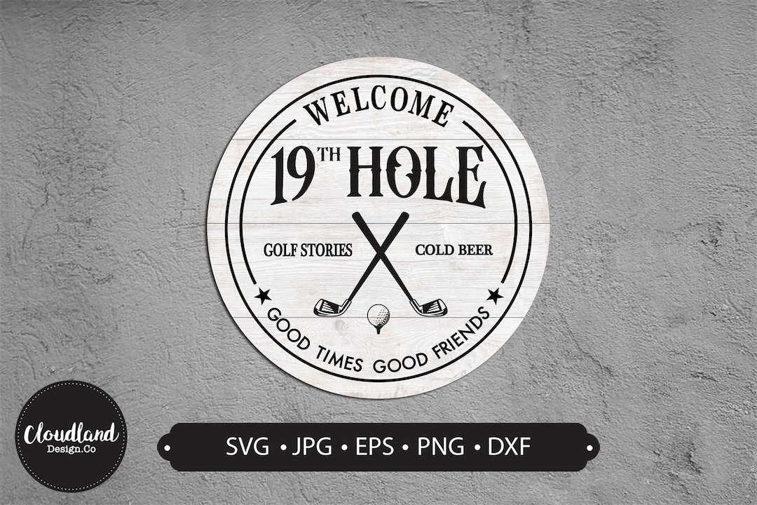 Welcome to the 19th Hole Sign SVG Round Golf Sign Golf - Etsy