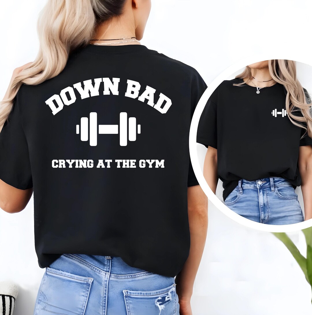 Crying at the Gym Shirt, Pump Cover Women, Down Bad, Down Bad Shirt ...