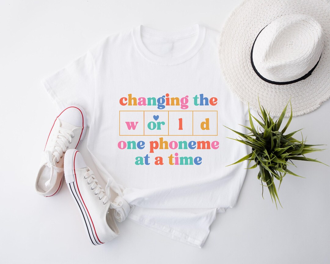 Changing the World One Phoneme at A Time T-shirt, Dyslexia Teacher ...