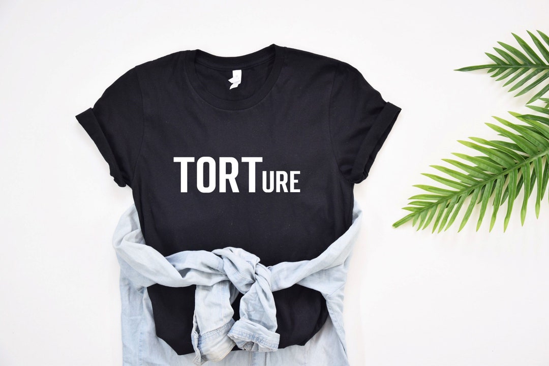 Torts Class Shirt, Funny Torts, Torture, Funny Law School Gift, JD Law ...
