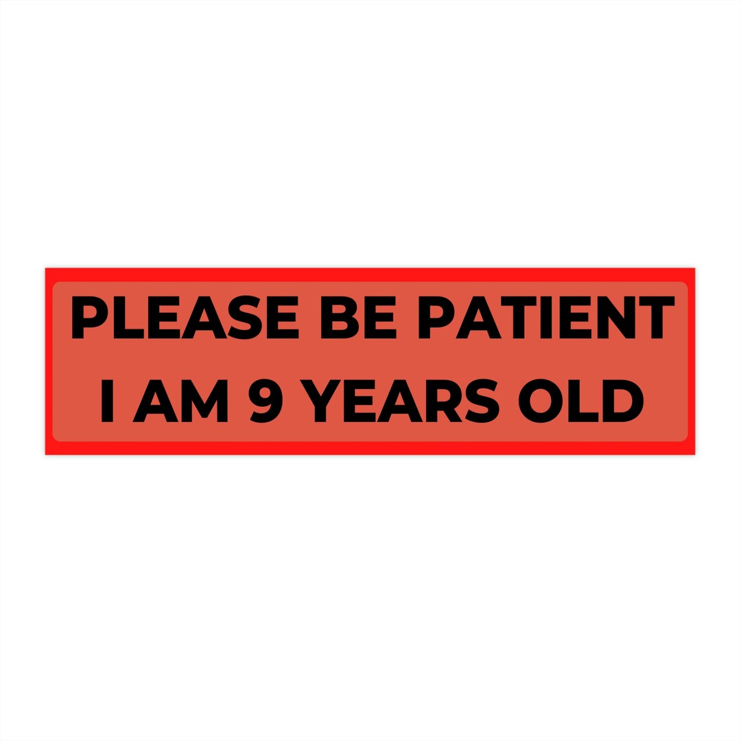 Bumper Sticker PLEASE BE PATIENT Funny Bumper Sticker - Etsy