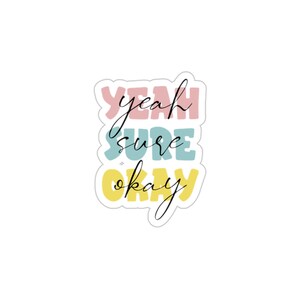 Kelsea Ballerini Yeah Sure Okay Die Cut Sticker - Etsy