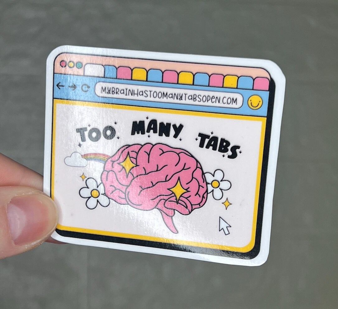 Too Many Tabs - Waterproof Sticker | Laptop Sticker | Water Bottle ...