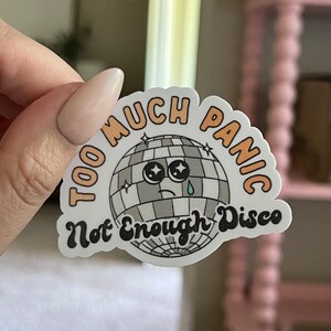 Too Much Panic, Not Enough Disco - Waterproof Sticker | Laptop Sticker ...
