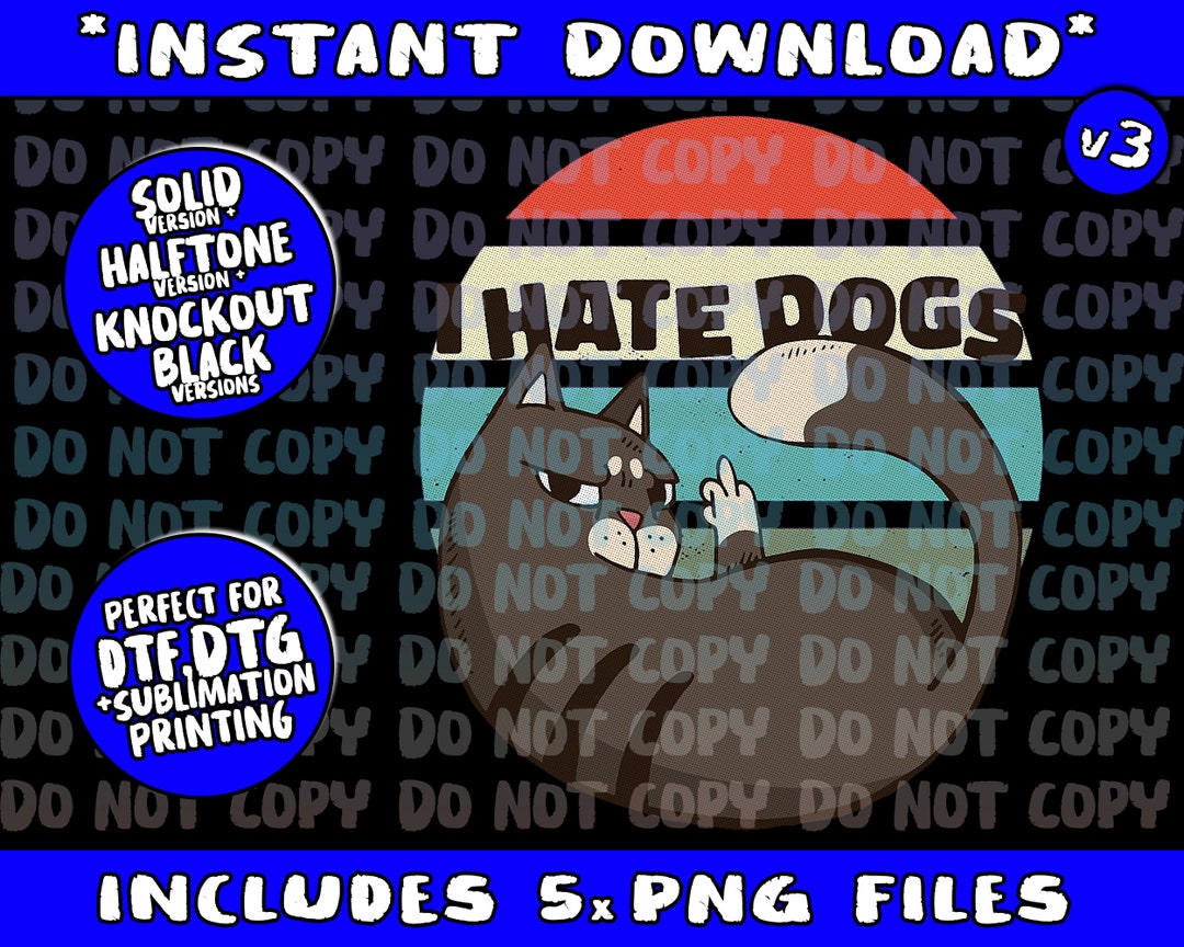 Cat I Hate Dogs Png Bundle, Trending Png, Popular Printable - Etsy