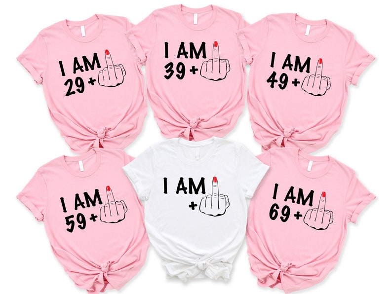 I Am 29 Plus Middle Finger Shirt, 19 29 39 Plus Tee, Custom I Am Plus ...