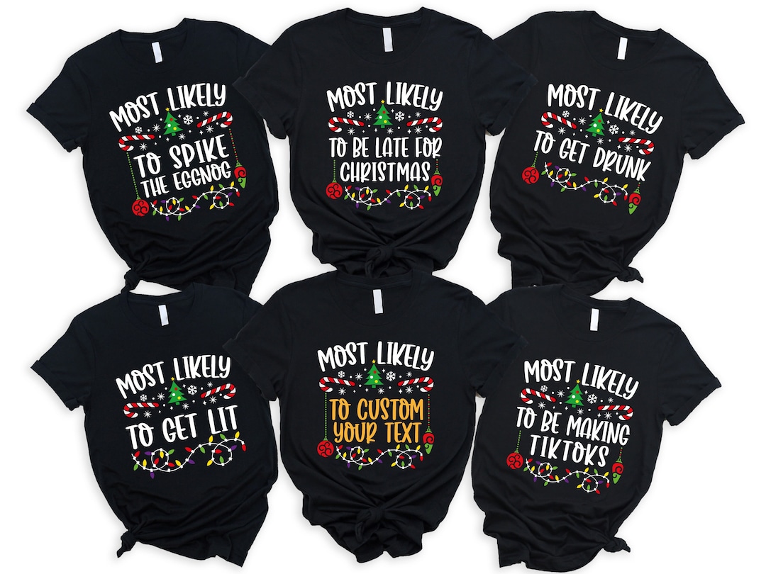 48 Quotes Most Likely to Christmas Shirt, Christmas Custom Shirt ...