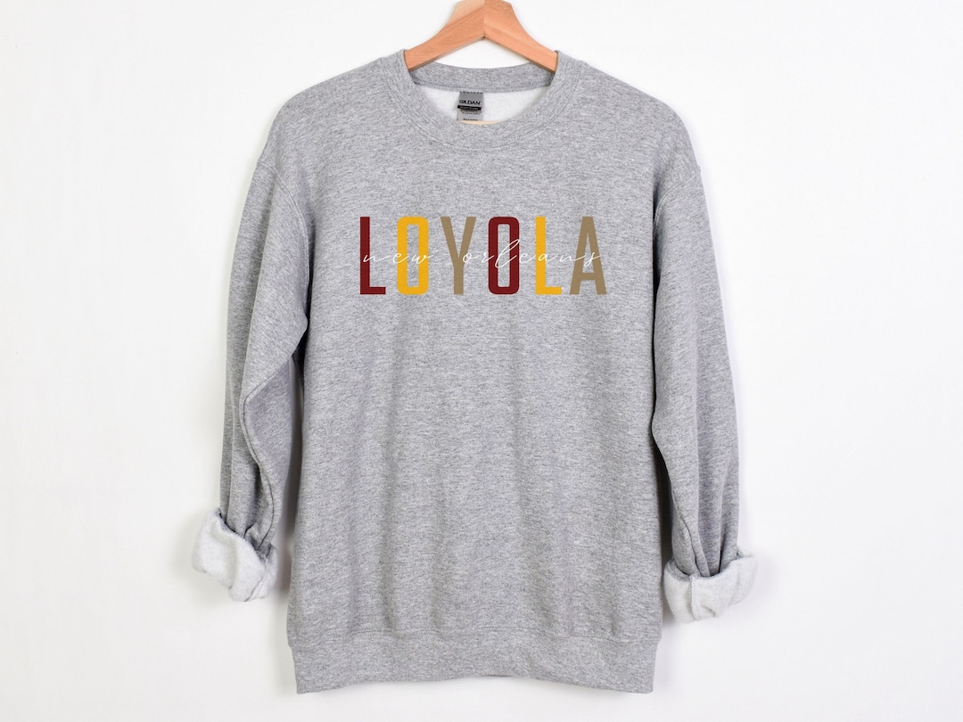 Loyola New Orleans University Sweatshirt, Louisiana Sweatshirt ...
