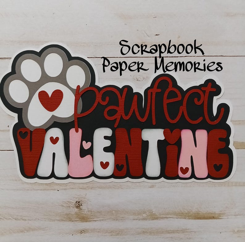 Scrapbook Pieces, Paw-fect Valentine Title, Die Cut, Valentine Title ...