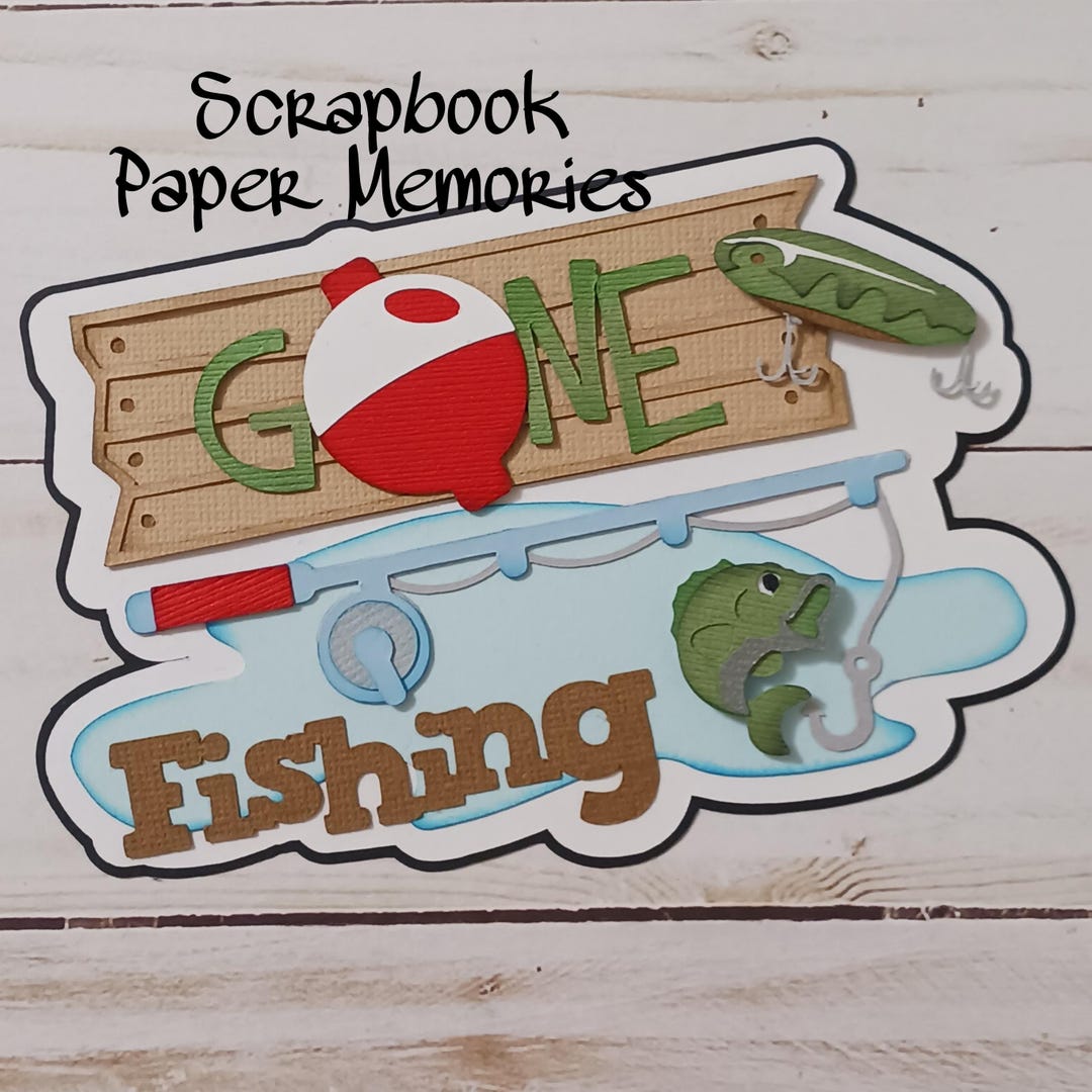 Premade Paper Pieces, Scrapbook Pieces, GONE FISHING Title, Fishing ...