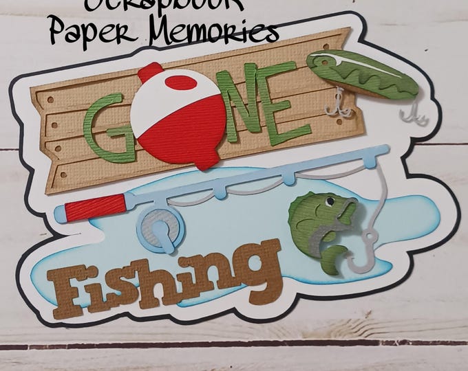 Premade Paper Pieces, Scrapbook Pieces, GONE FISHING Title, Fishing ...