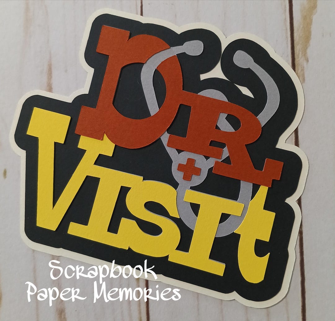 Premade Paper Pieces, Scrapbook Pieces, DR. VISIT Title, Sick Time ...