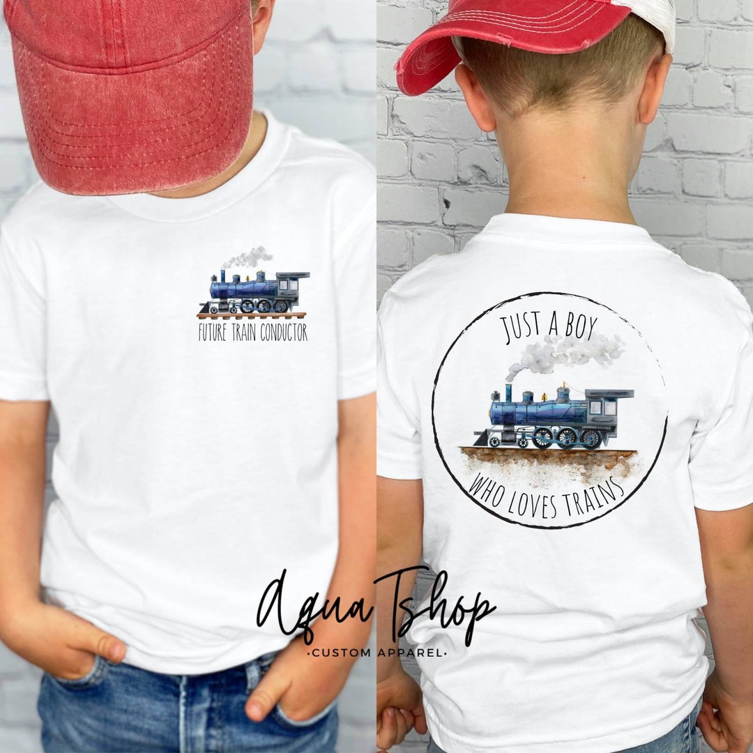 Just A Boy Who Loves Trains Tshirt, Future Train Conductor Shirt ...