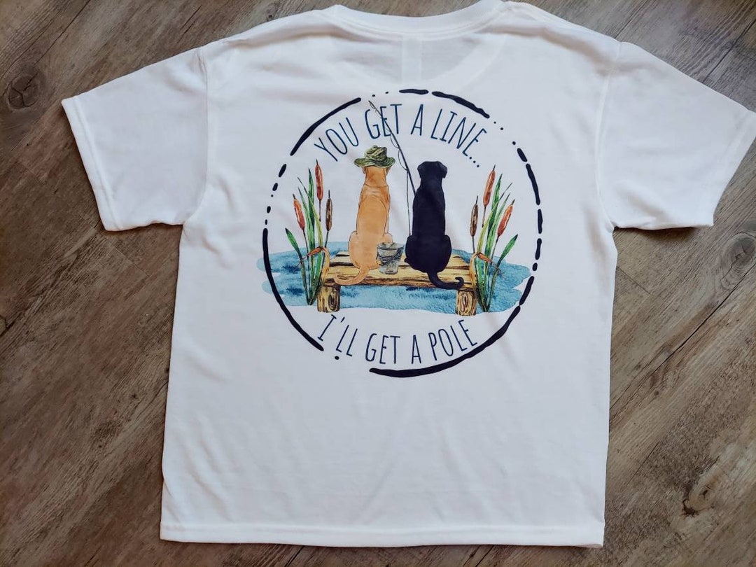 You Get A Line I'll Get A Pole, Boondock Boy, Southern, Toddler Shirt ...