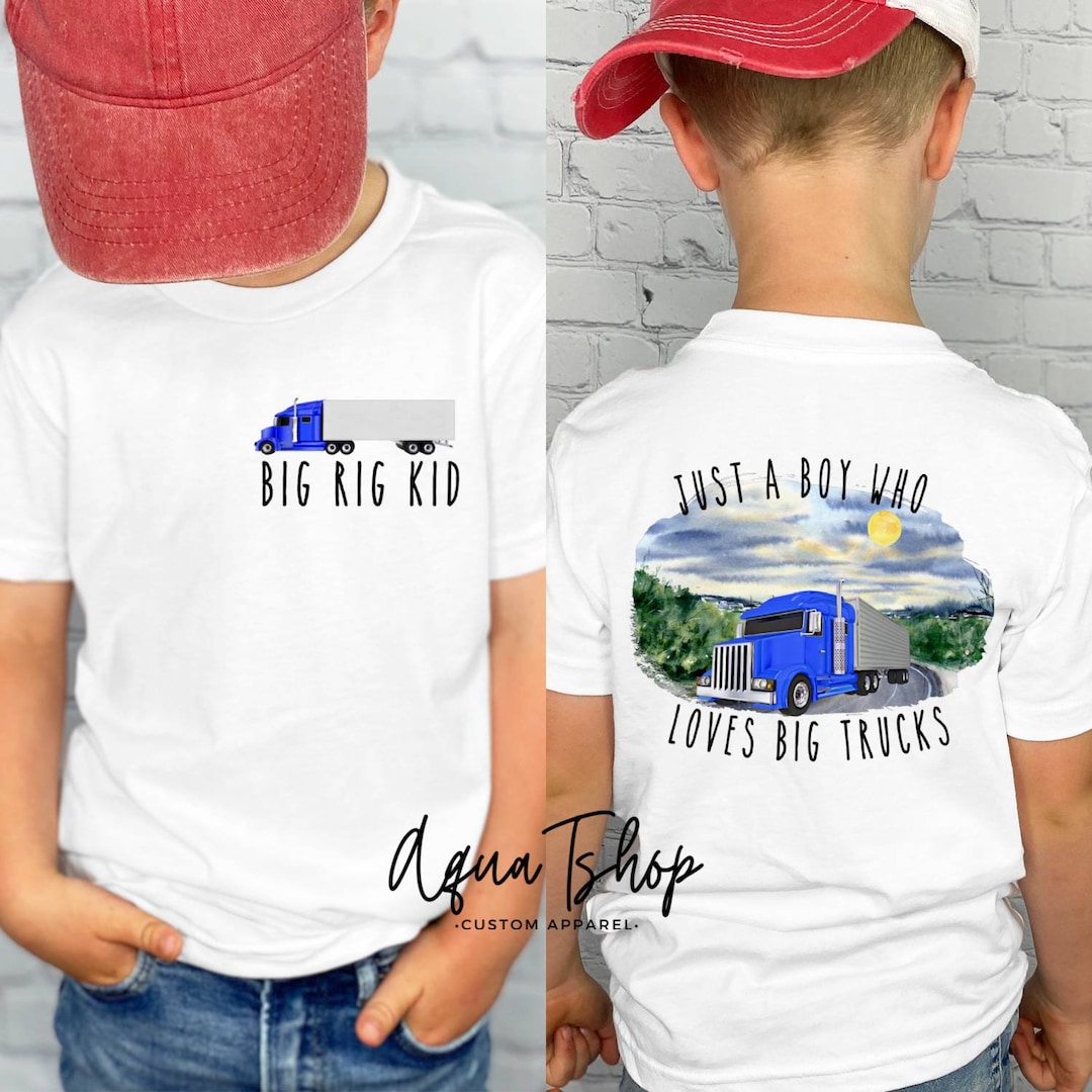 Just A Boy Who Loves Big Trucks Tshirt, Semi Truck Shirts for Kids, Big ...