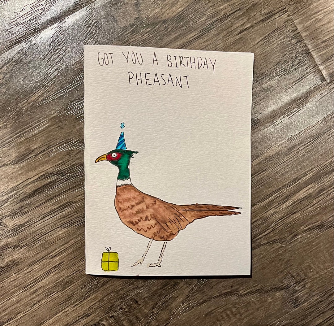 Hand-painted Punny Pheasant Birthday Card/ Funny Greeting Card/ Funny ...