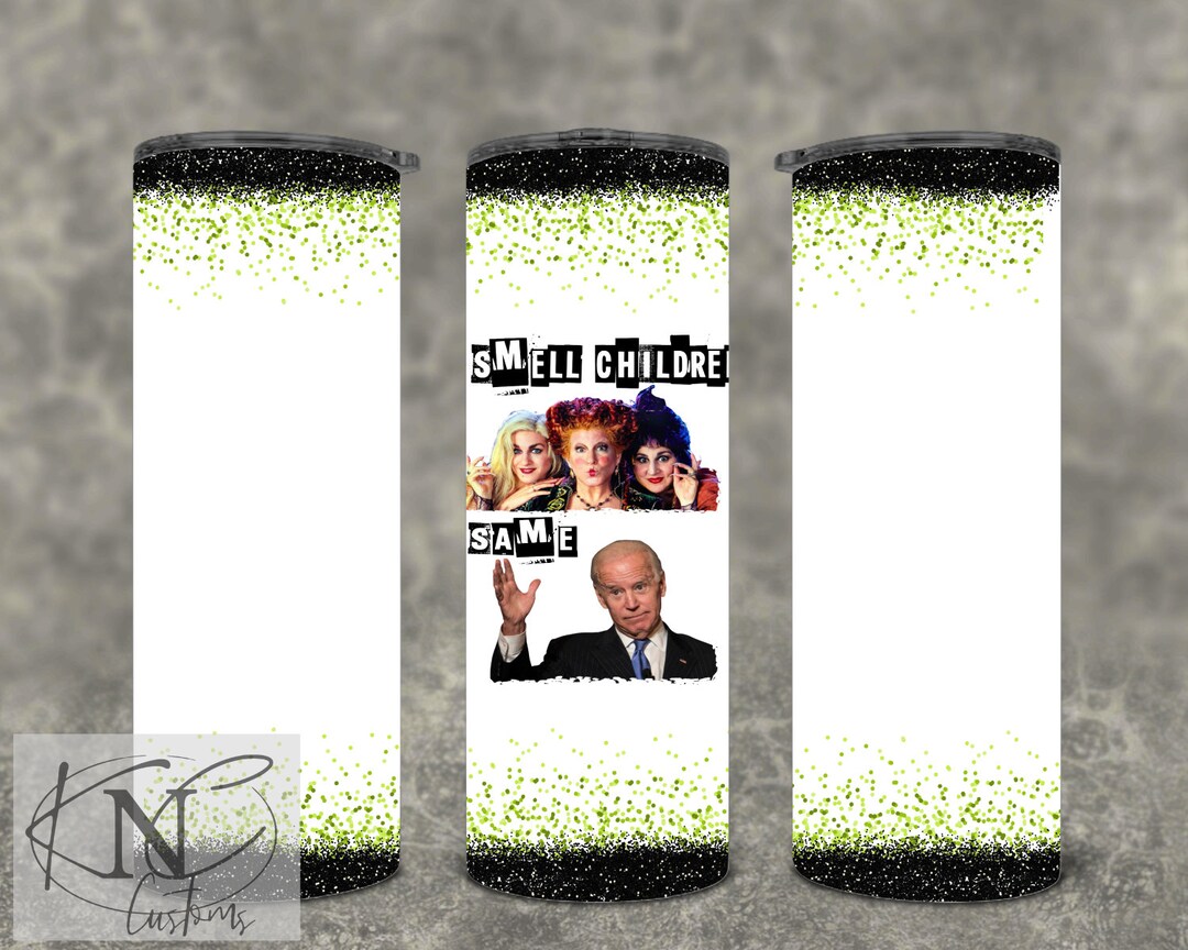 Hocus Pocus & Biden Sanderson Sisters I Smell Children 20 Oz Metal ...