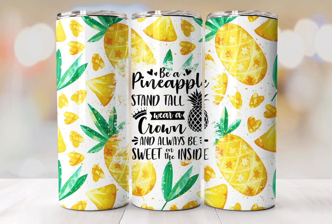 Pineapple Tumbler Wrap, Fruit Sublimation Designs, Be A Pineapple Png ...