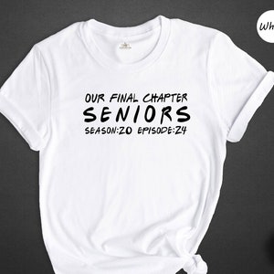 Our Final Chapter Seniors Season 20 Episode 24 Shirt, Class of 2024 ...