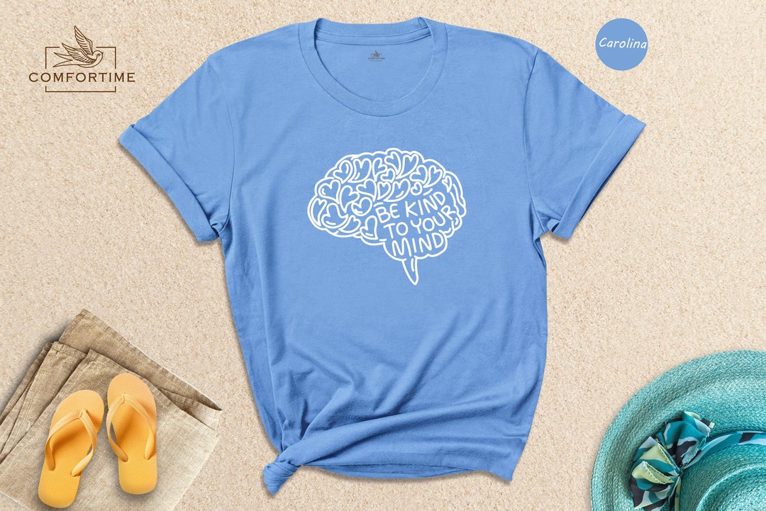 Mental Health Shirt, Be Kind to Your Mind, Be Kind Shirt, Therapist T ...