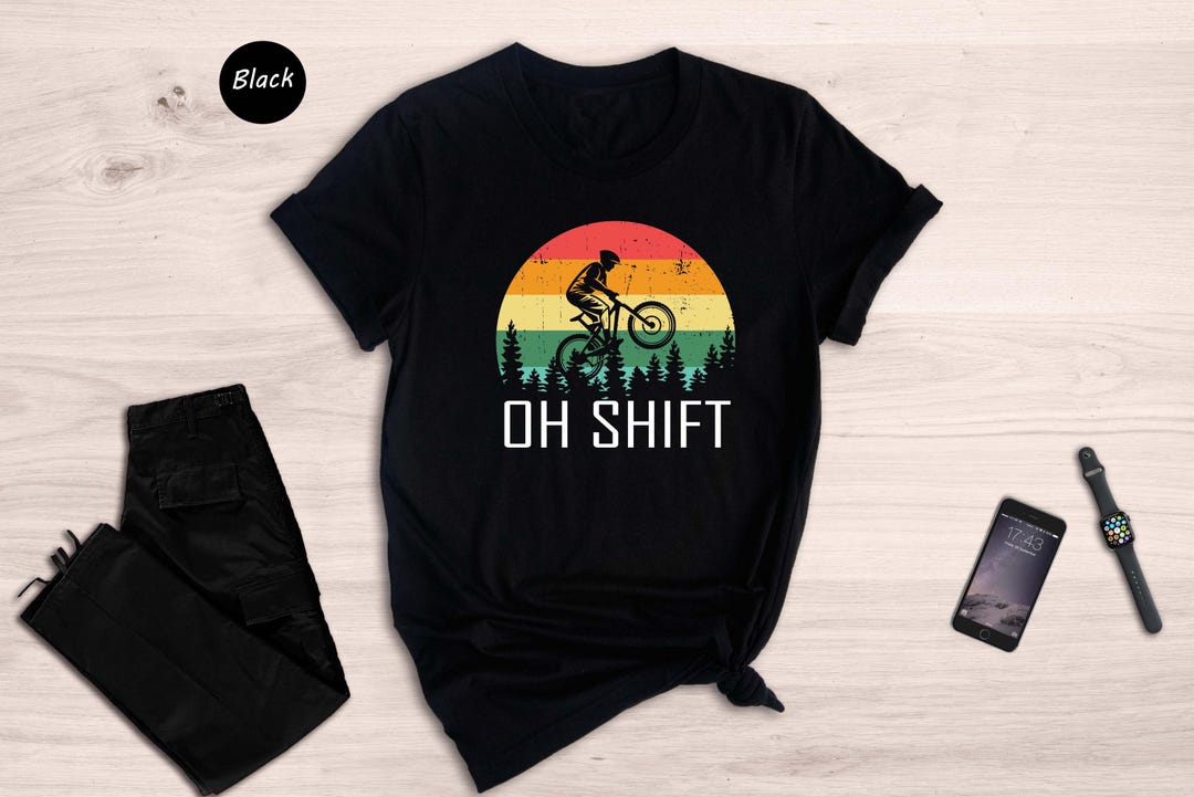 Oh Shift Mountain Biking Shirt, Bike Rider Tee - Etsy