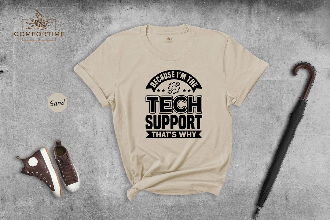 Beacuse I'm the Tech Support That's Why Shirt, Funny Tech Support Shirt ...