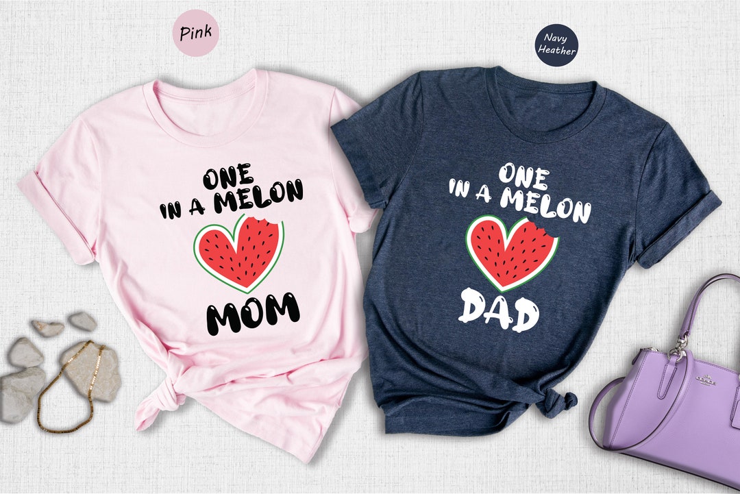 One in A Melon Mom Shirt, One in A Melon Dad Shirt, Mom Birthday Shirt ...