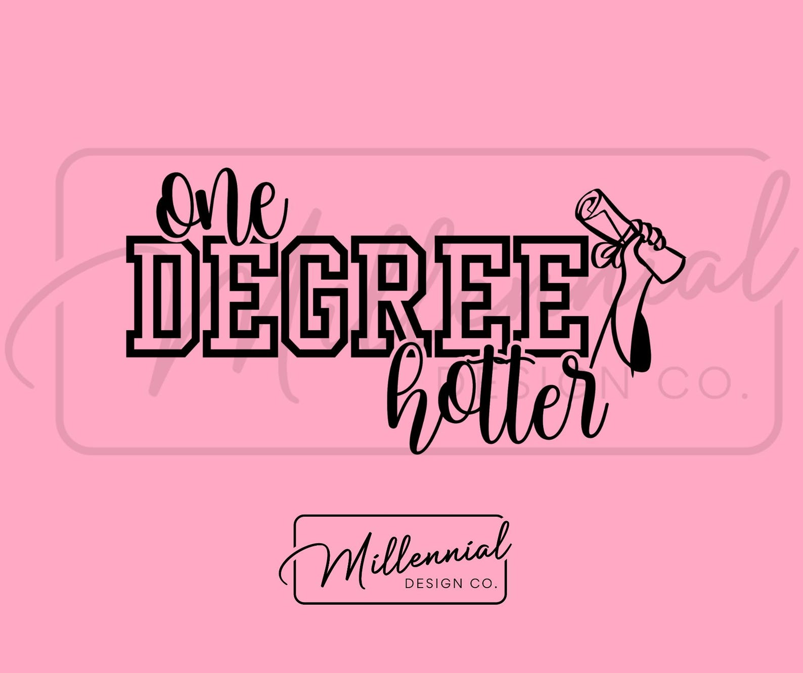 One Degree Hotter | Graduation | Decal | PNG | Cricut Cut File ...