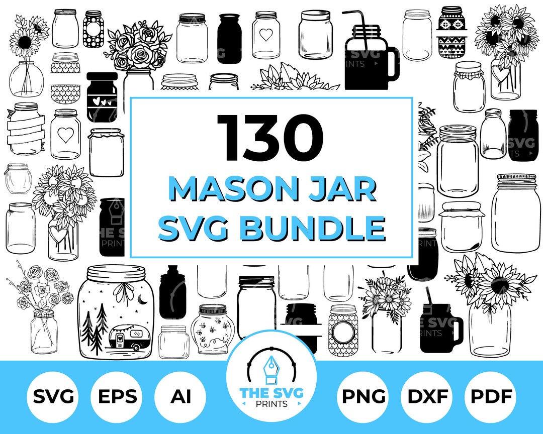 Mason Jar SVG Mega Bundle - 130 Jars, Floral Glass Jars, Mason Jar ...