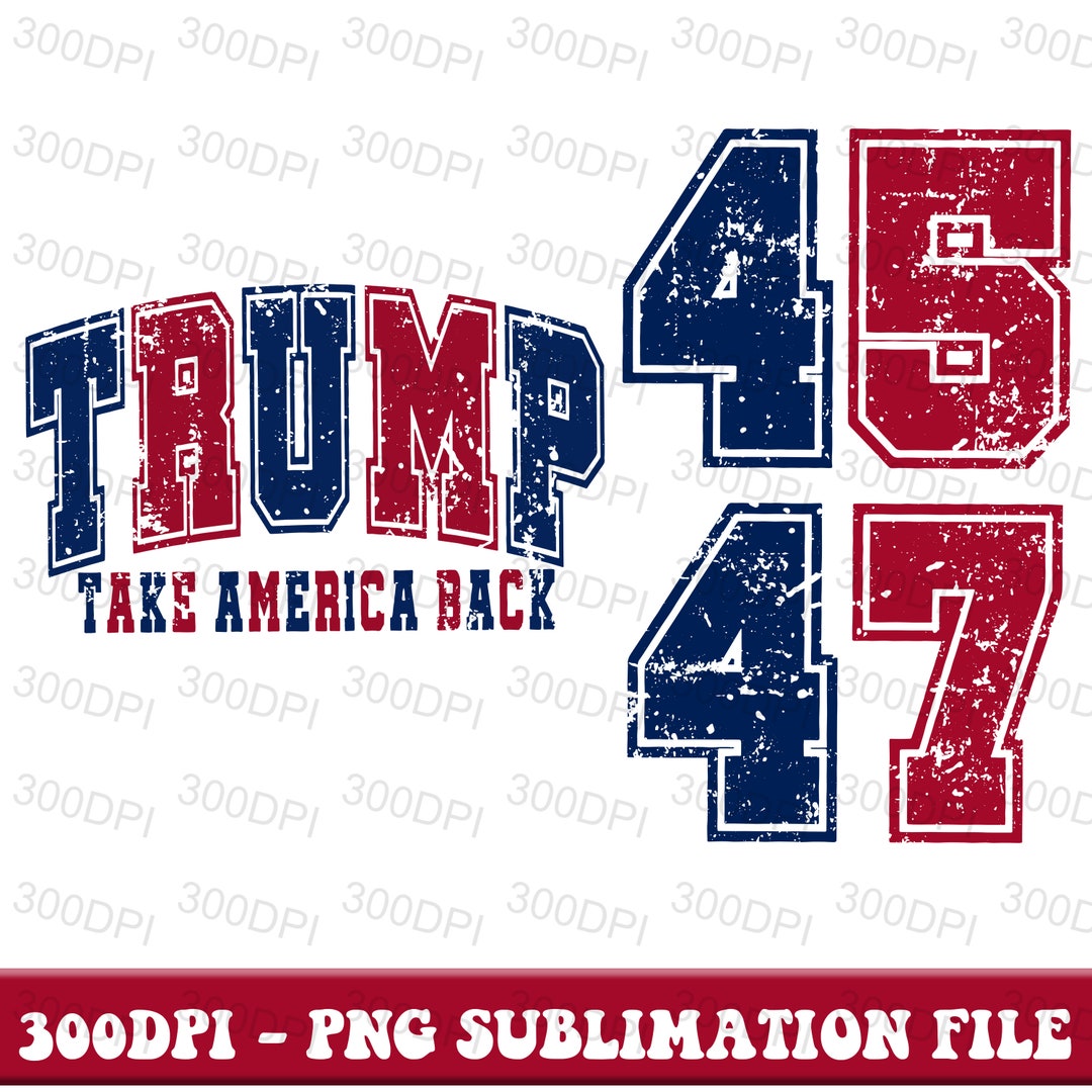 Trump 45/47 Varsity Svg, Trump 45/47 Republican Proud Conservative Png ...