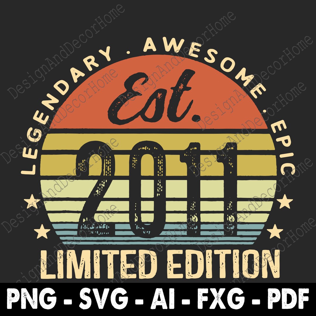 Est 2011 Limited Edition Svg Png 11th Birthday Gifts Svg Png 11 Year ...