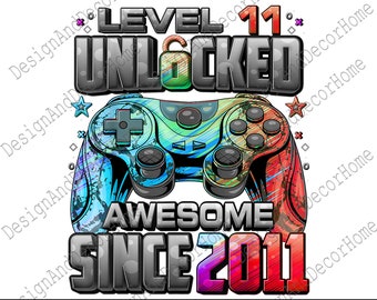 Level 11 Unlocked Awesome Since 2011 Png 11th Birthday Gaming Png ...