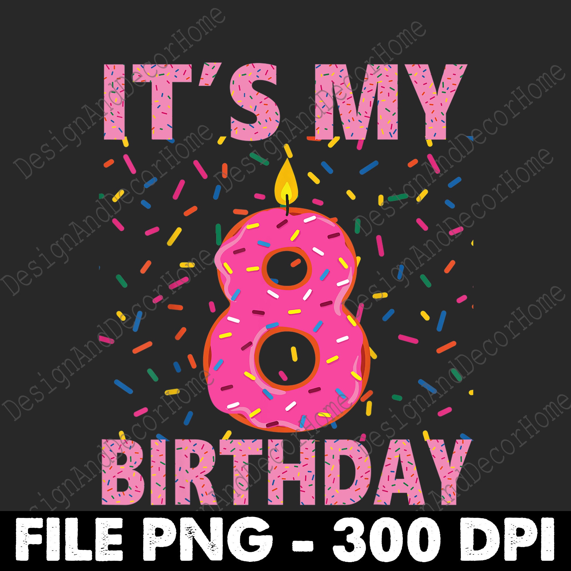 Birthday Girl Png Sweet Donut It's My 8th Birthday Png 8 Years Old Gift ...