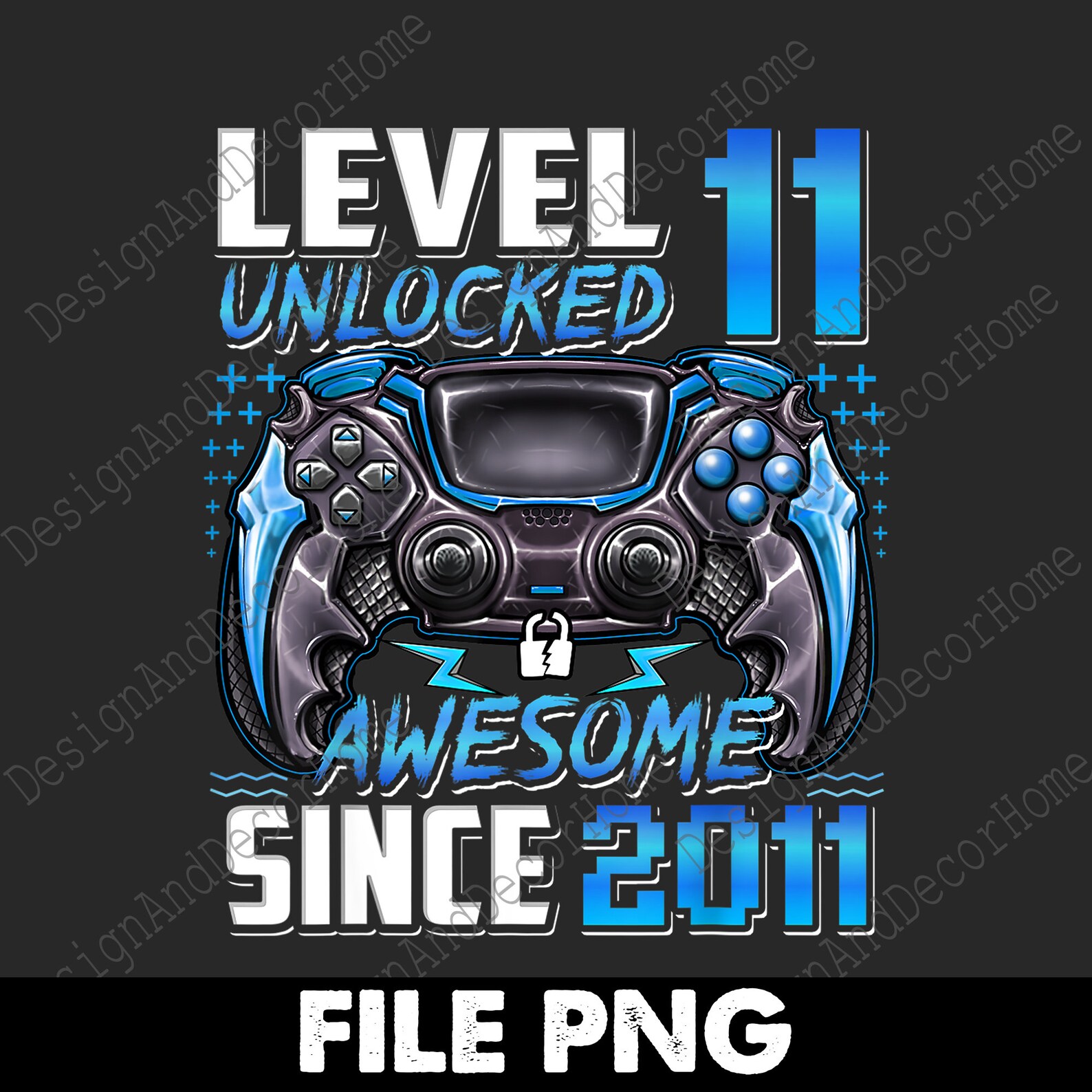Level 11 Unlocked Awesome Since 2011 Png 11th Birthday Gaming Png ...