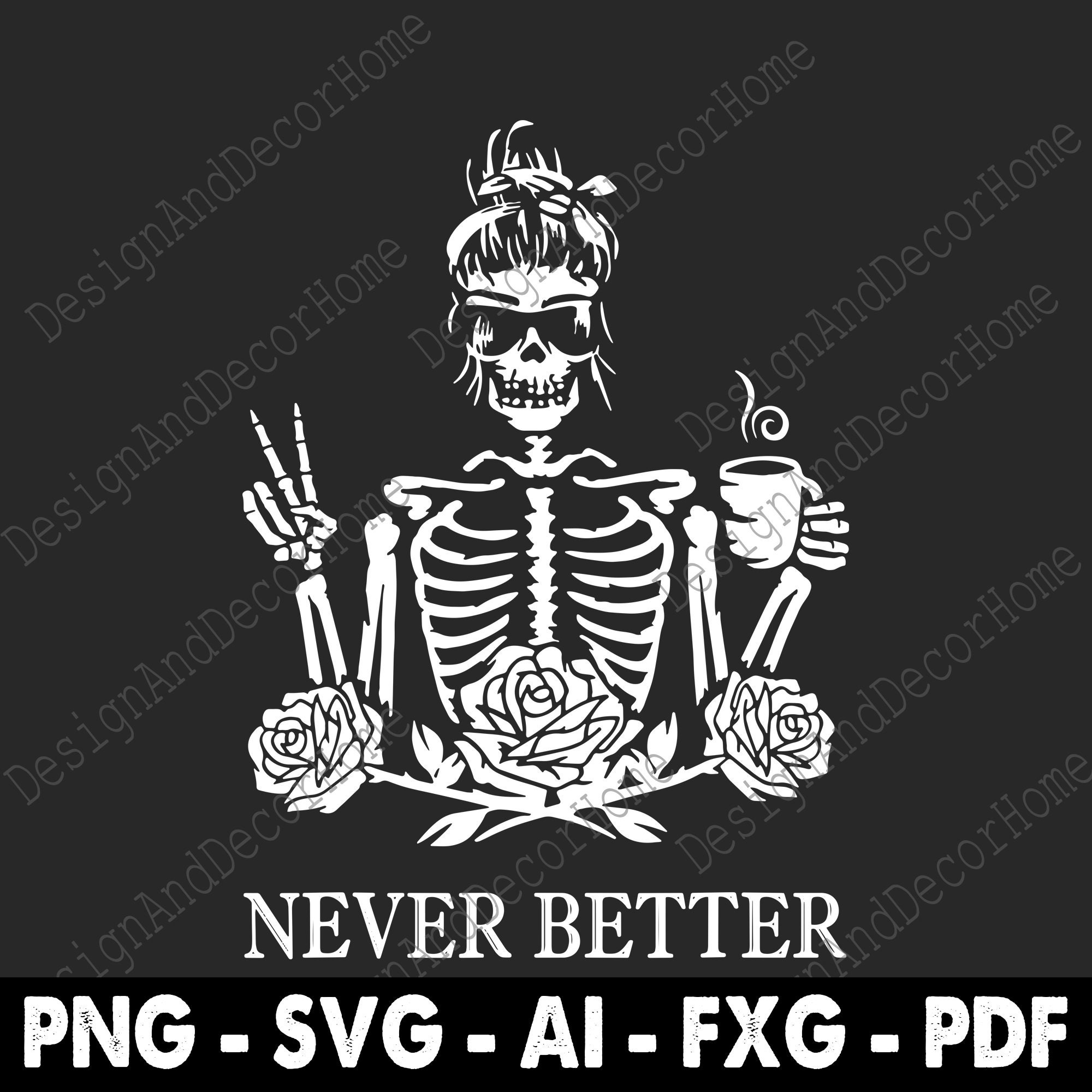 Never Better Skeleton Svg Women Skeleton Drinking Coffee Peace Etsy