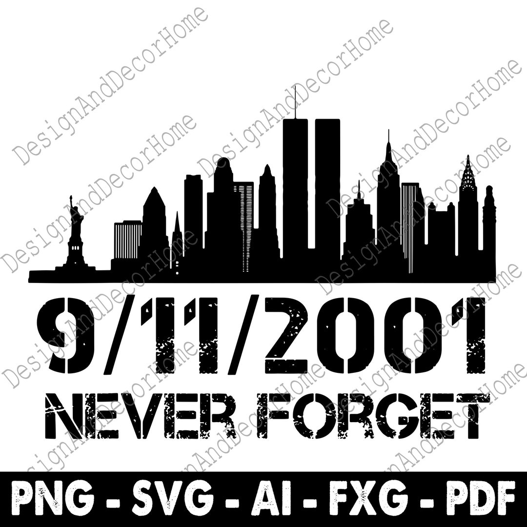 Never Forget 9/11 Svg Png 21st Anniversary Patriot Memorial Day Svg Png ...
