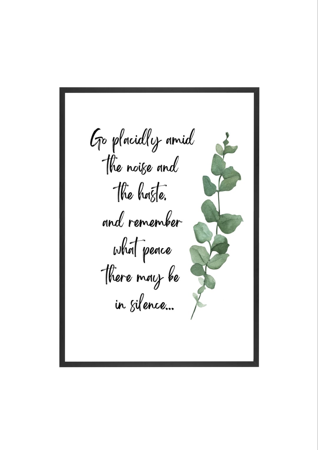 Go Placidly Amid the Noise | Desiderata Quote | A4 Framed Print ...