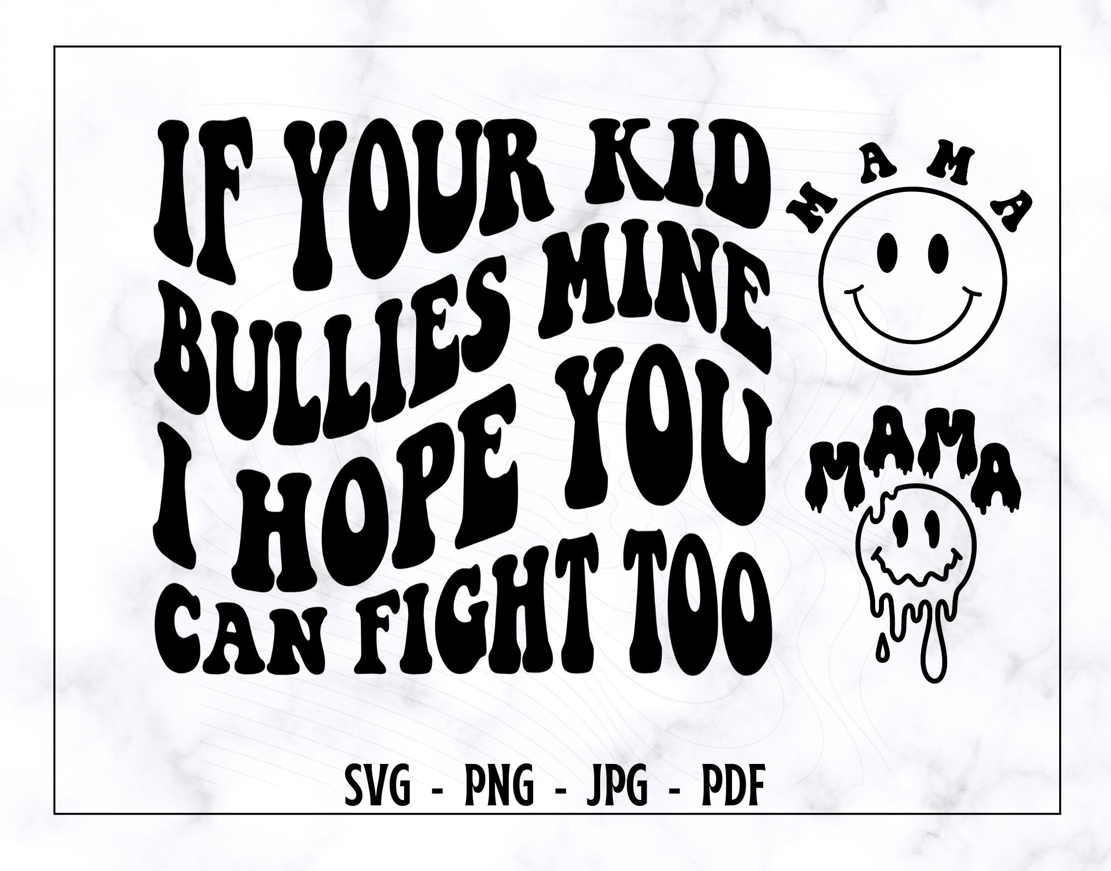 If Your Kid Bullies Mine I Hope You Can Fight Too SVG PNG, Trendy SVG ...