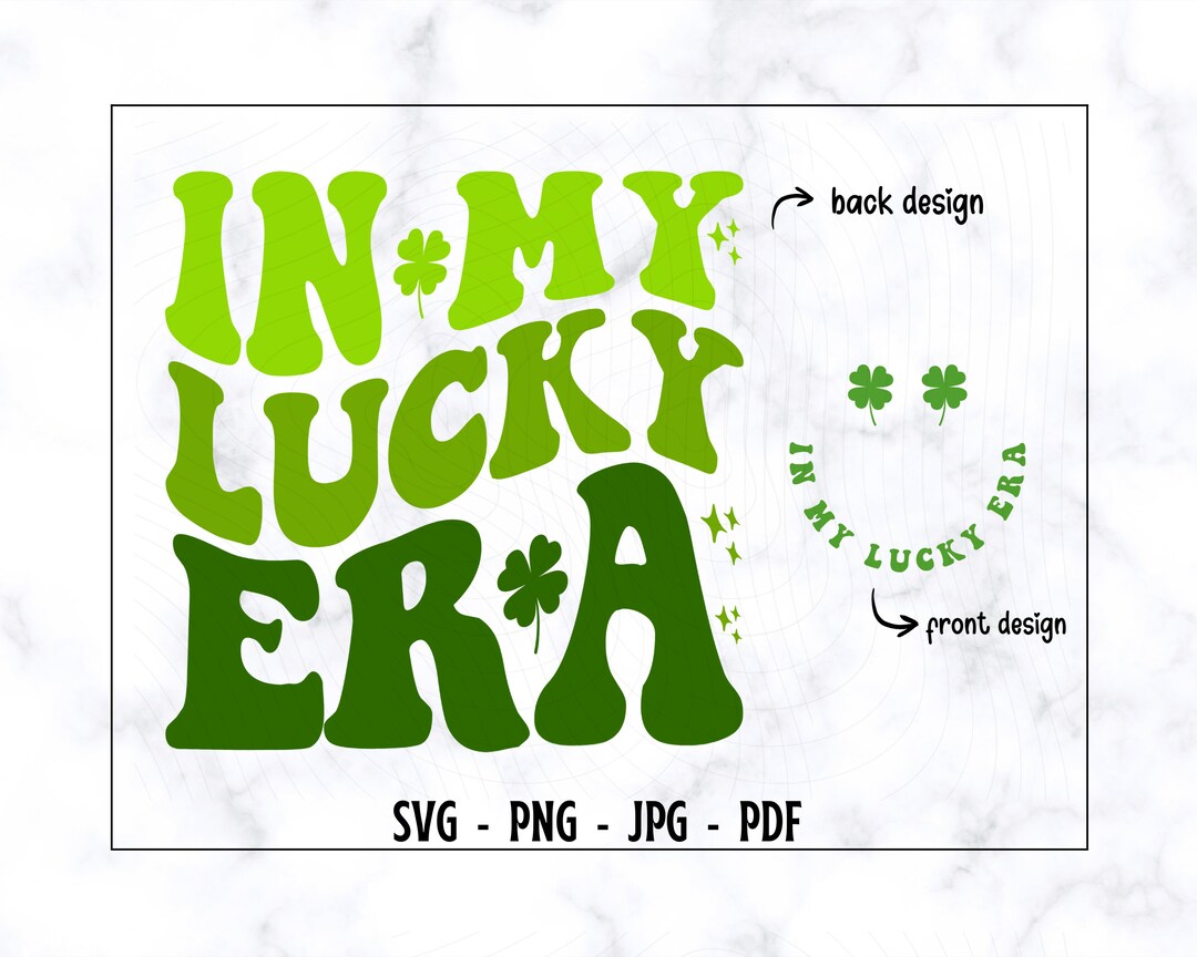 In My Lucky Era SVG-PNG, Lucky Svg, Lucky Shirt Svg, St Patrics Day Svg ...