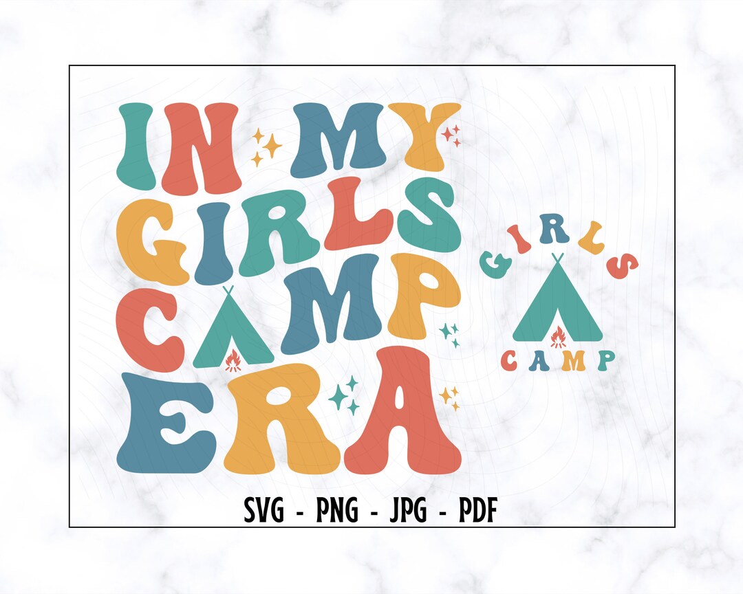 In My Girls Camp Era SVG-PNG, Camp Svg, Girls Camp Shirt Svg, Camp ...