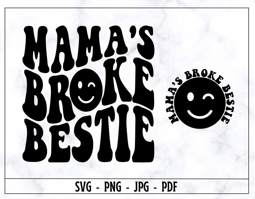Mama's Broke Bestie SVG, Mama's Broke Bestie PNG, Kids Shirt Svg, Funny ...